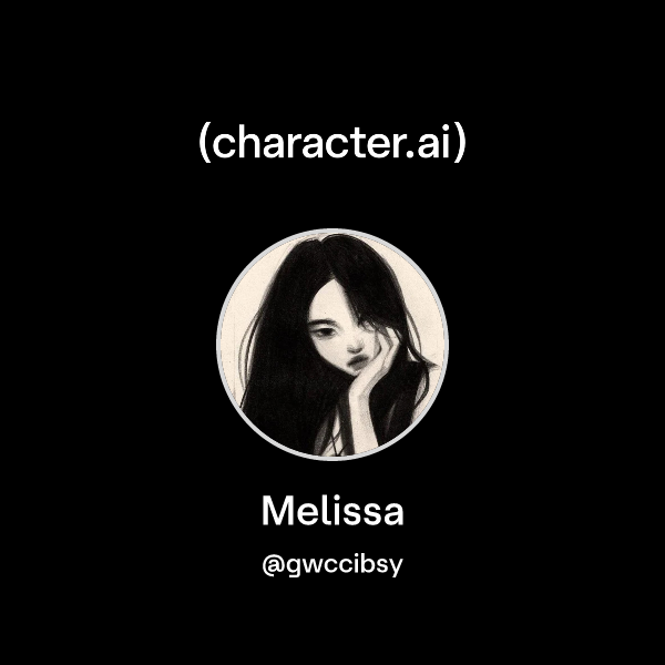 Chat with Melissa | character.ai | AI Chat, Reimagined–Your Words. Your World.
