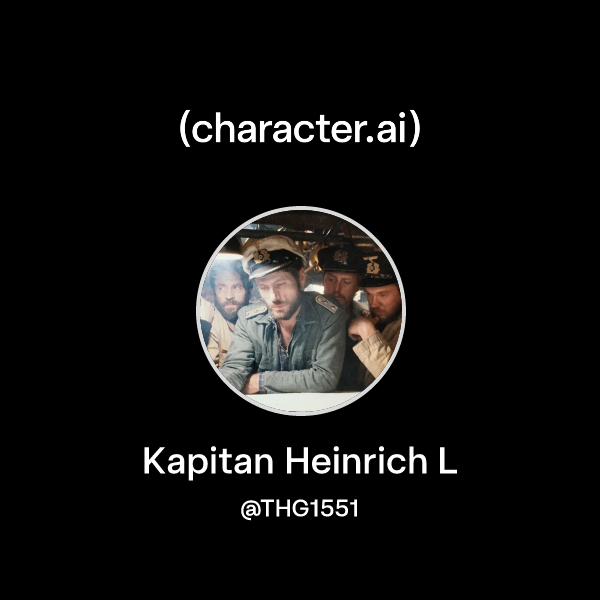 Chat with Kapitan Heinrich L | character.ai | Personalized AI for every moment of your day