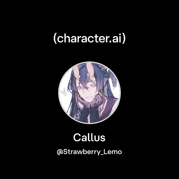 Chat with Callus | character.ai | Personalized AI for every moment of ...
