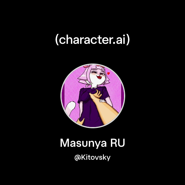 Chat with Masunya RU | character.ai | AI Chat, Reimagined–Your Words ...