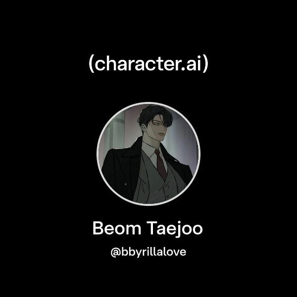 Chat with Beom Taejoo | character.ai | AI Chat, Reimagined–Your Words. Your World.