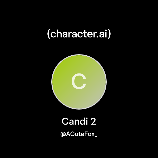 Chat with Candi 2 | character.ai | AI Chat, Reimagined–Your Words. Your ...