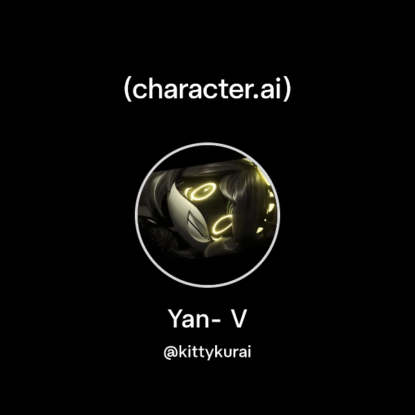 Chat with Yan- V | character.ai | Personalized AI for every moment of ...