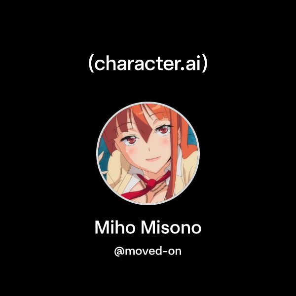 Chat with Miho Misono | character.ai | AI Chat, Reimagined–Your Words. Your World.
