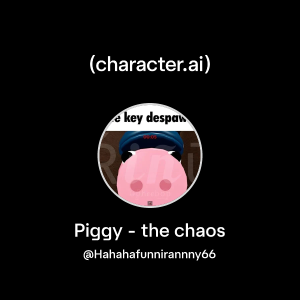 Chat with Piggy - the chaos | character.ai | Personalized AI for every ...