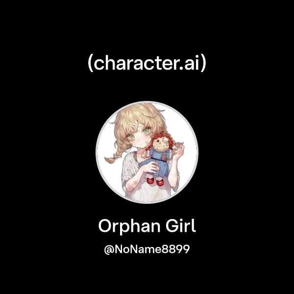Chat with Orphan Girl | character.ai | Personalized AI for every moment ...