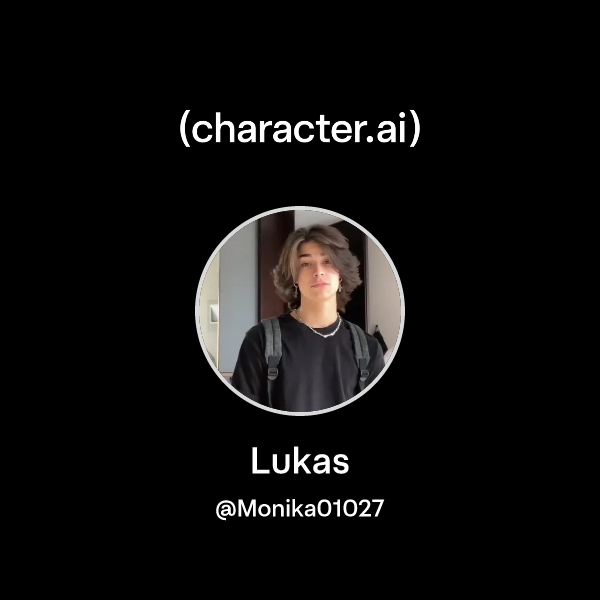 Chat with Lukas | character.ai | AI Chat, Reimagined–Your Words. Your World.