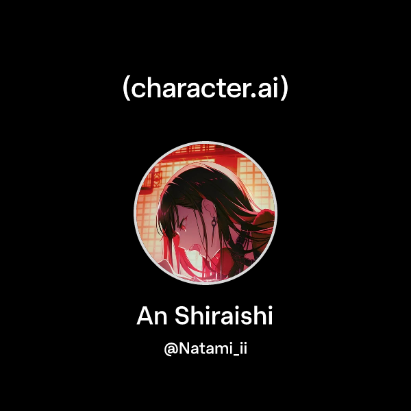 Chat with An Shiraishi | character.ai | Personalized AI for every moment of your day