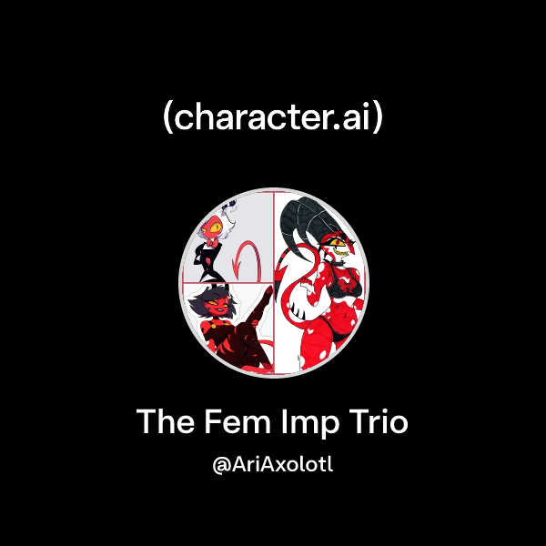 Chat with The Fem Imp Trio | character.ai | AI Chat, Reimagined–Your ...