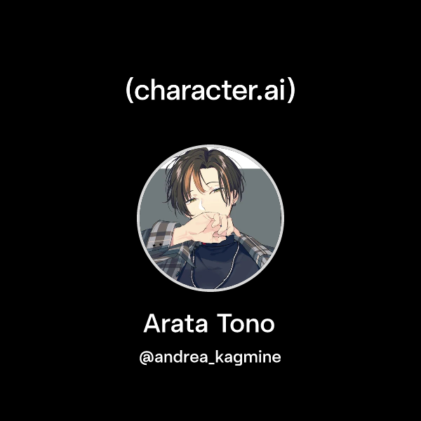 Chat with Arata Tono | character.ai | AI Chat, Reimagined–Your Words. Your World.