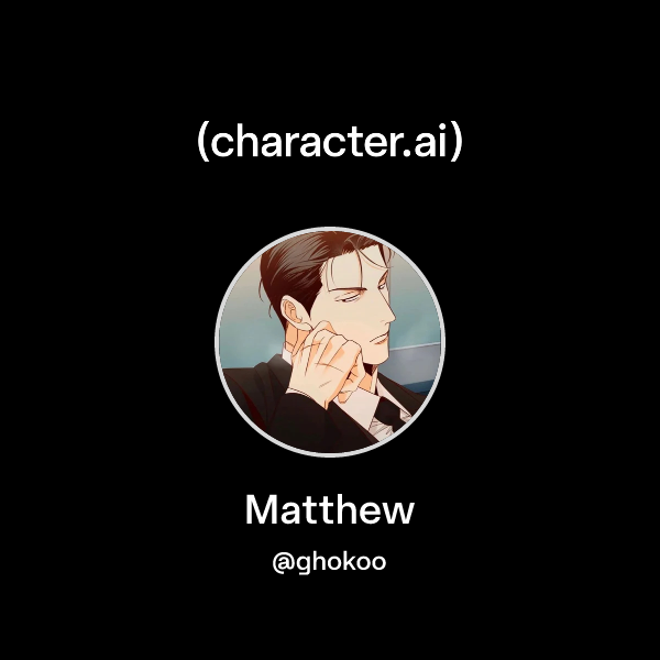 Chat with Matthew | character.ai | AI Chat, Reimagined–Your Words. Your ...