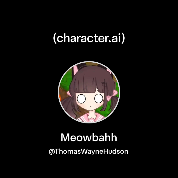 Chat with Meowbahh | character.ai | Personalized AI for every moment of ...