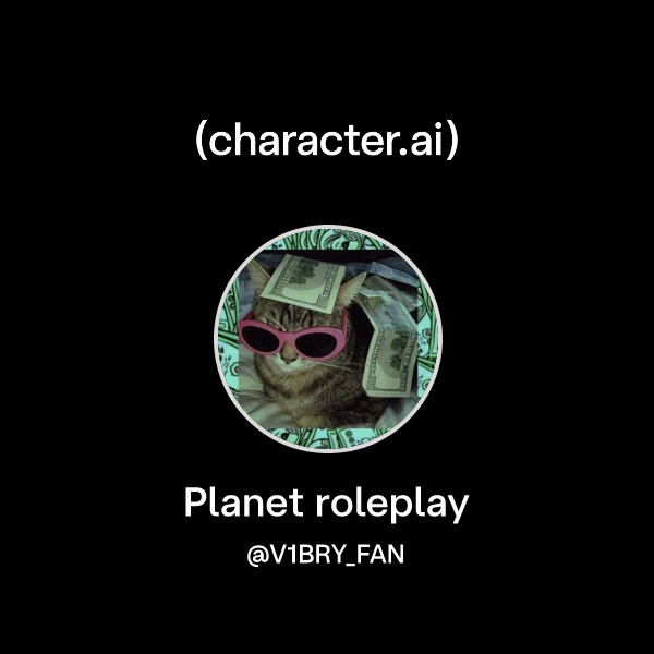Chat with Planet roleplay | character.ai | Personalized AI for every moment of your day
