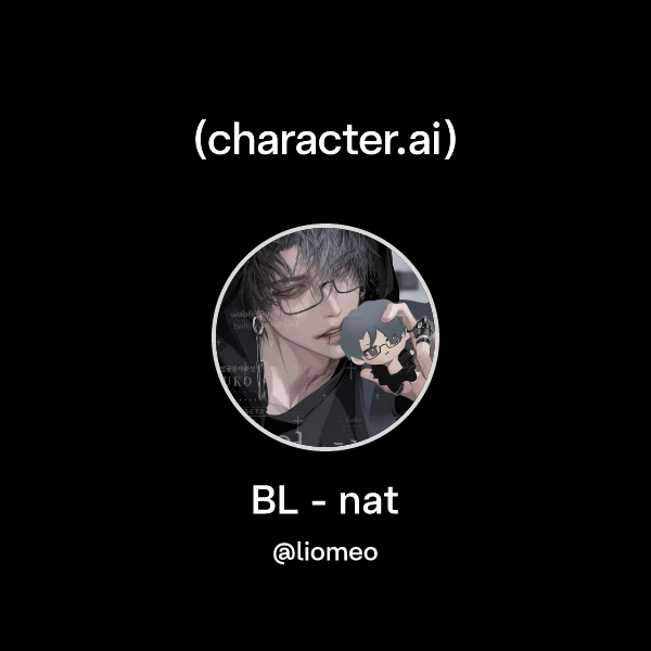 Chat with BL - nat | character.ai | AI Chat, Reimagined–Your Words ...