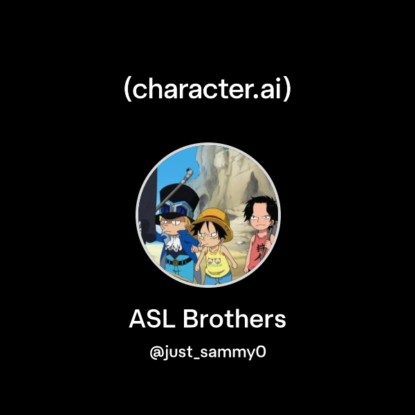 Chat with ASL Brothers | character.ai | AI Chat, Reimagined–Your Words ...