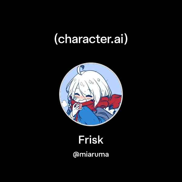 Chat with Frisk | character.ai | Personalized AI for every moment of your day