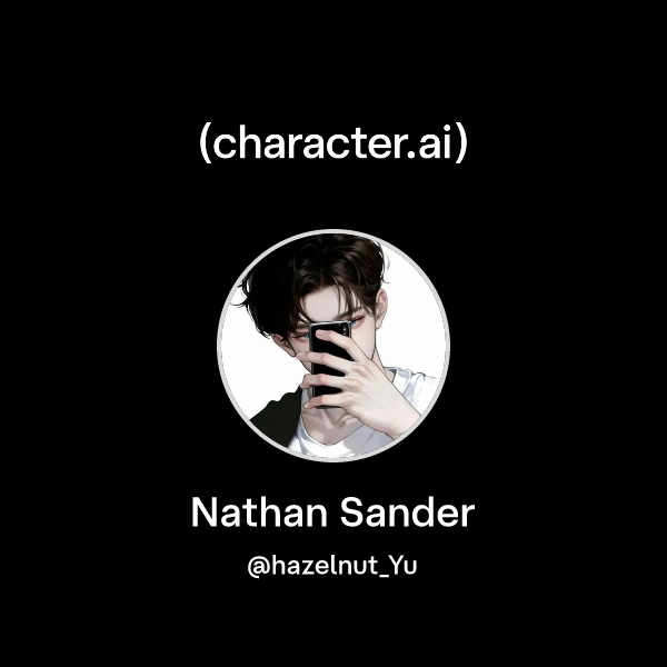 Chat with Nathan Sander | character.ai | Personalized AI for every moment of your day