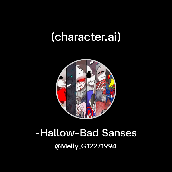 Chat with -Hallow-Bad Sanses | character.ai | AI Chat, Reimagined–Your ...