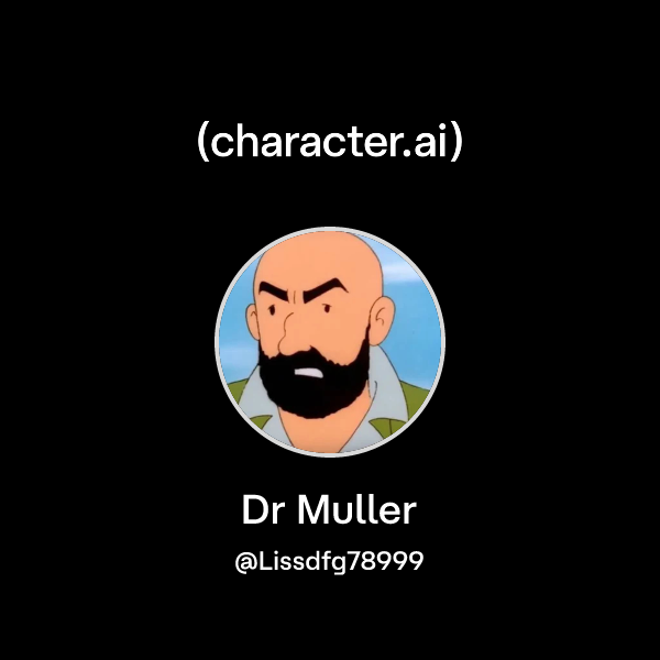Chat with Dr Muller | character.ai | Personalized AI for every moment ...