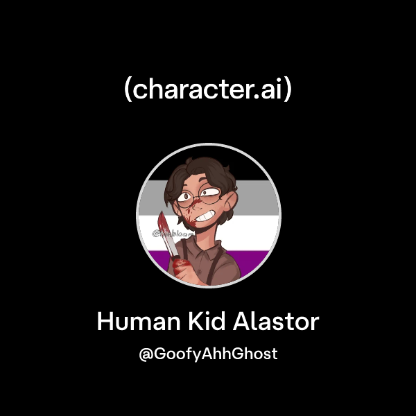 Chat with Human Kid Alastor | character.ai | Personalized AI for every ...