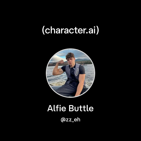 Chat with Alfie Buttle | character.ai | AI Chat, Reimagined–Your Words ...