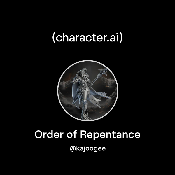 Chat with Order of Repentance | character.ai | Personalized AI for ...