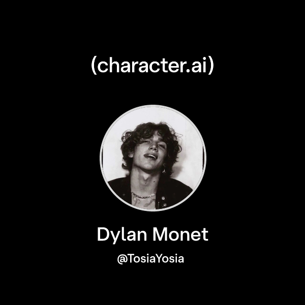 Chat with Dylan Monet | character.ai | Personalized AI for every moment ...