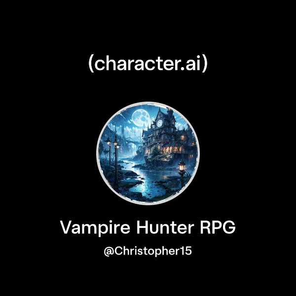 Chat with Vampire Hunter RPG | character.ai | Personalized AI for every ...