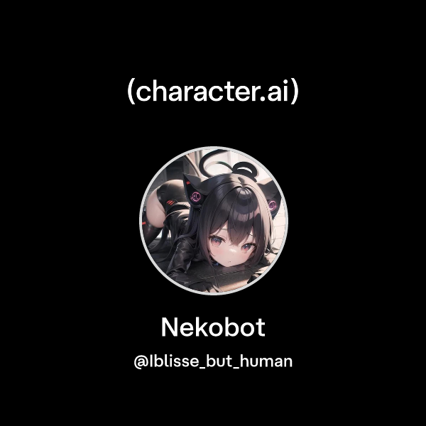 Chat with Nekobot | character.ai | AI Chat, Reimagined–Your Words. Your World.