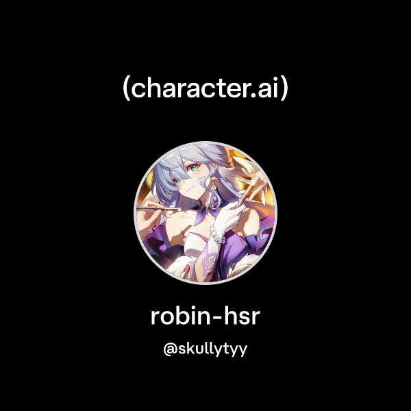 Chat with robin-hsr | character.ai | Personalized AI for every moment ...