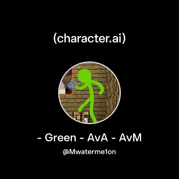 Chat with - Green - AvA - AvM | character.ai | AI Chat, Reimagined–Your ...