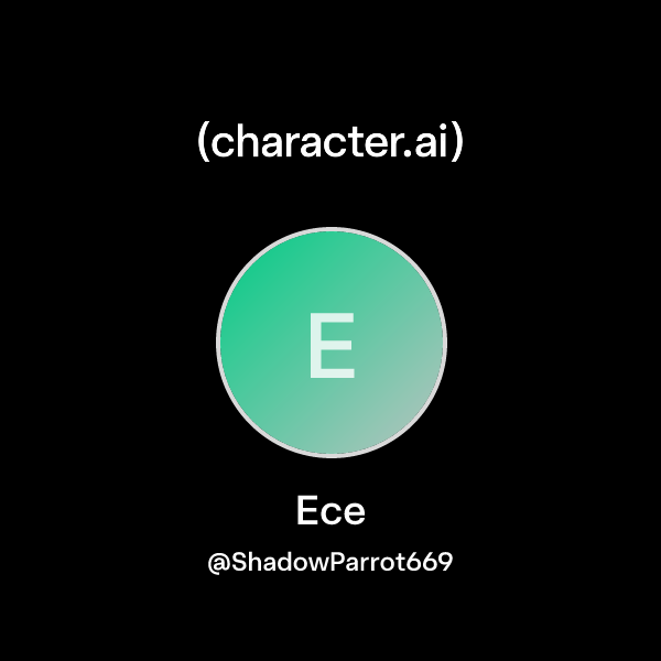 Chat with Ece | character.ai | AI Chat, Reimagined–Your Words. Your World.