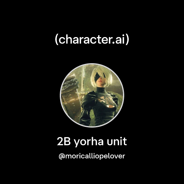 Chat with 2B yorha unit | character.ai | AI Chat, Reimagined–Your Words. Your World.