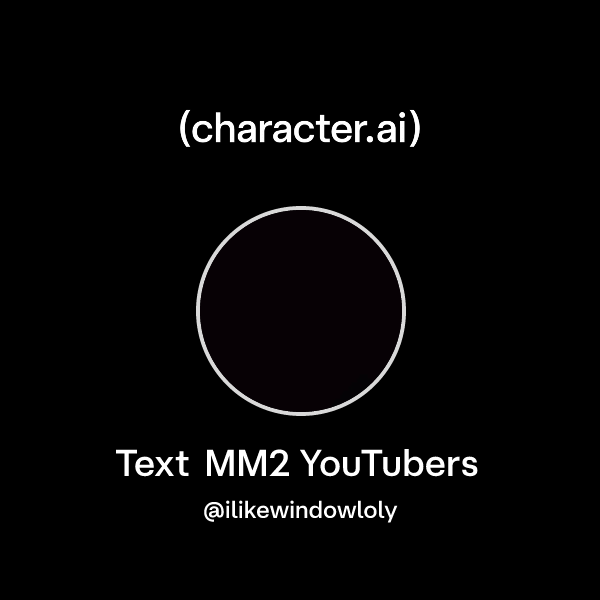 Chat with Text MM2 YouTubers | character.ai | AI Chat, Reimagined–Your ...