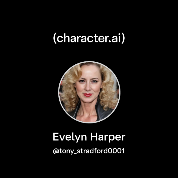 Chat with Evelyn Harper | character.ai | AI Chat, Reimagined–Your Words. Your World.