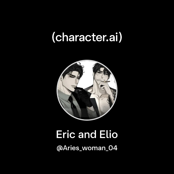Chat with Eric and Elio | character.ai | AI Chat, Reimagined–Your Words ...