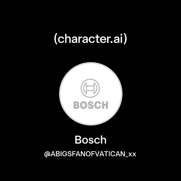 Chat with Bosch | character.ai | AI Chat, Reimagined–Your Words. Your ...