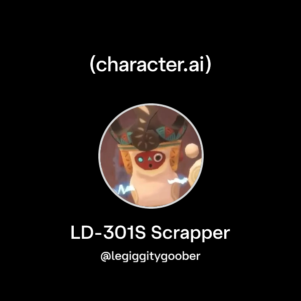 Chat with LD-301S Scrapper | character.ai | AI Chat, Reimagined–Your ...