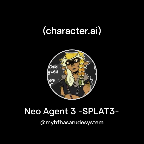Chat with Neo Agent 3 -SPLAT3- | character.ai | AI Chat, Reimagined ...