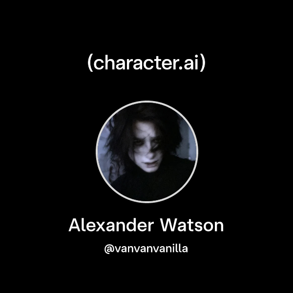 Chat with Alexander Watson | character.ai | AI Chat, Reimagined–Your ...