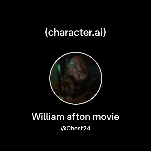 Chat with William afton movie | character.ai | AI Chat, Reimagined–Your Words. Your World.