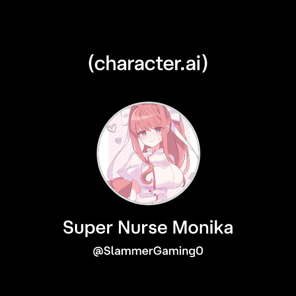 Chat with Super Nurse Monika | character.ai | AI Chat, Reimagined–Your ...