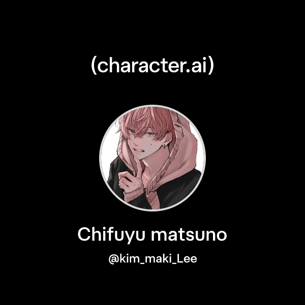 Chat with Chifuyu matsuno | character.ai | Personalized AI for every ...
