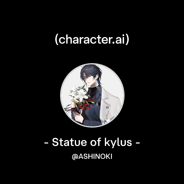 Chat with - Statue of kylus - | character.ai | Personalized AI for ...
