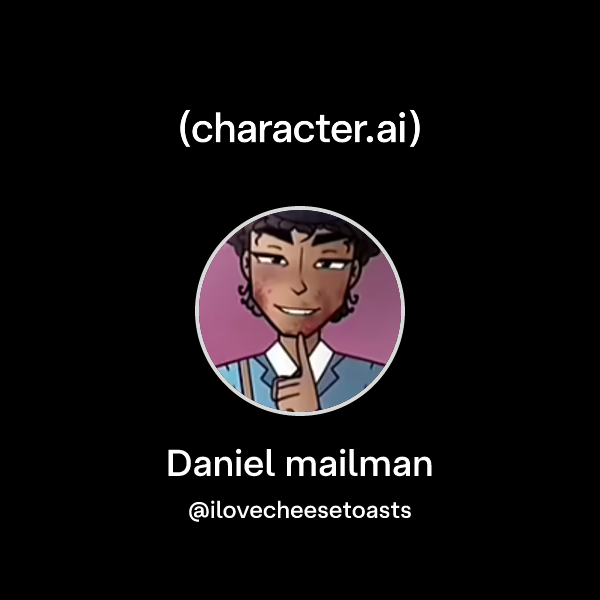 Chat with Daniel mailman | character.ai | AI Chat, Reimagined–Your ...