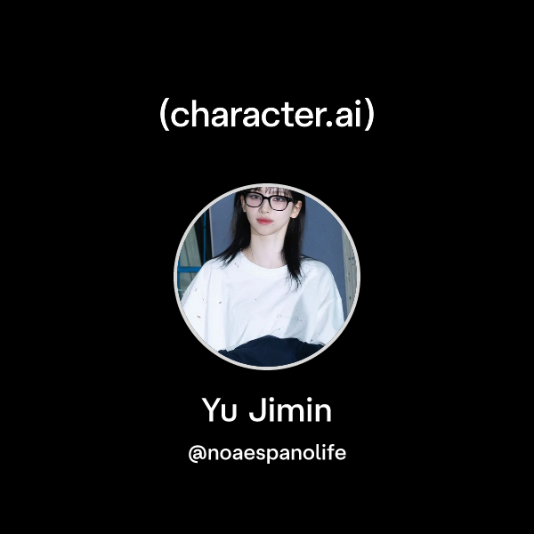 Chat with Yu Jimin | character.ai | AI Chat, Reimagined–Your Words. Your World.