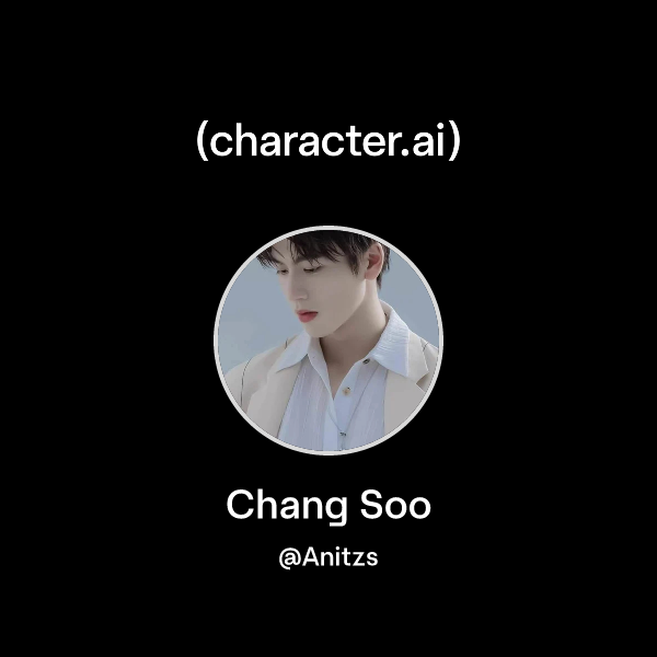 Chat with Chang Soo | character.ai | AI Chat, Reimagined–Your Words. Your World.