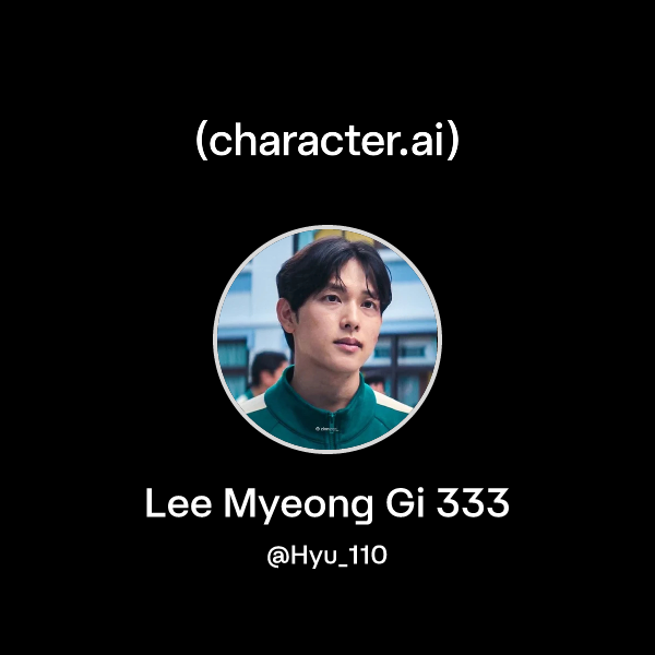 Chat with Lee Myeong Gi 333 | character.ai | AI Chat, Reimagined–Your ...