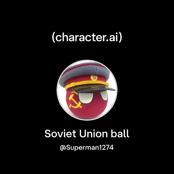Chat with Soviet Union ball | character.ai | Personalized AI for every ...