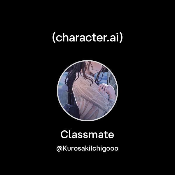 Chat with Classmate | character.ai | AI Chat, Reimagined–Your Words. Your World.